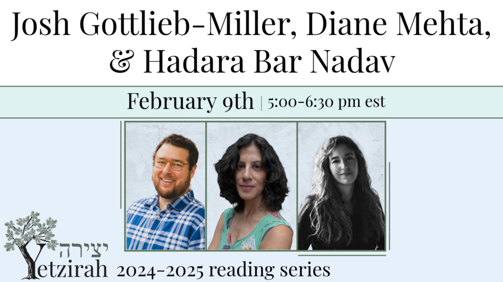 Reading: Josh Gottlieb-Miller, Diane Mehta, Hadara Bar-Nadav | Yetzirah